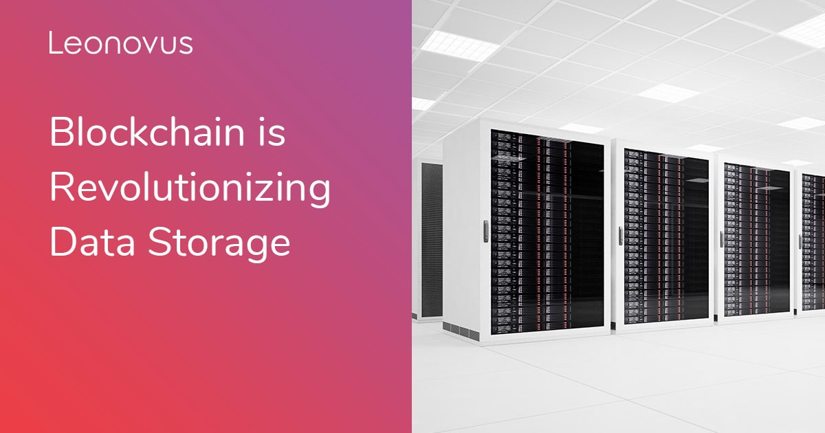 Blockchain is Revolutionizing Data Storage - Leonovus